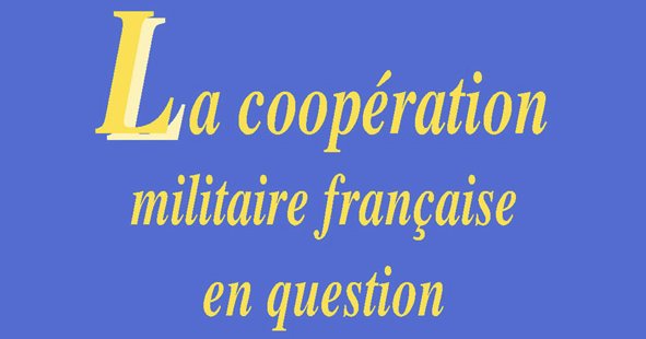 La coopération militaire française en question - Observatoire des ...