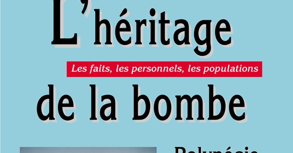 L’héritage de la bombe • Polynésie, Sahara : [...] - Observatoire des ...